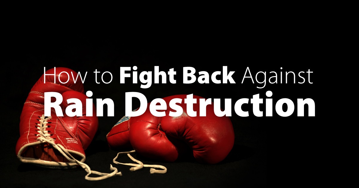 Fight Back Against Rain Destruction | Vanguard Roofing | Blog